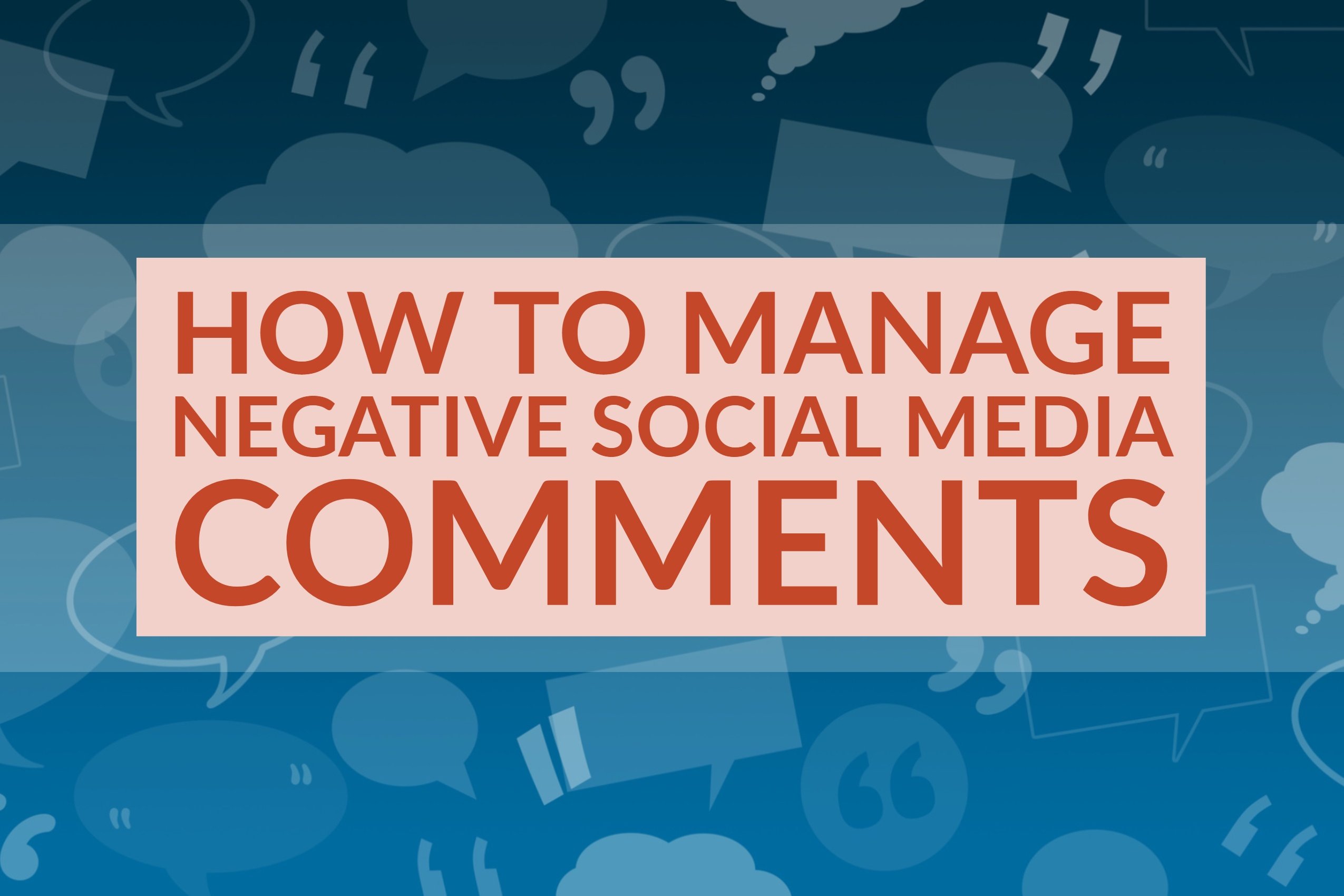 How To Manage Negative Social Media Comments